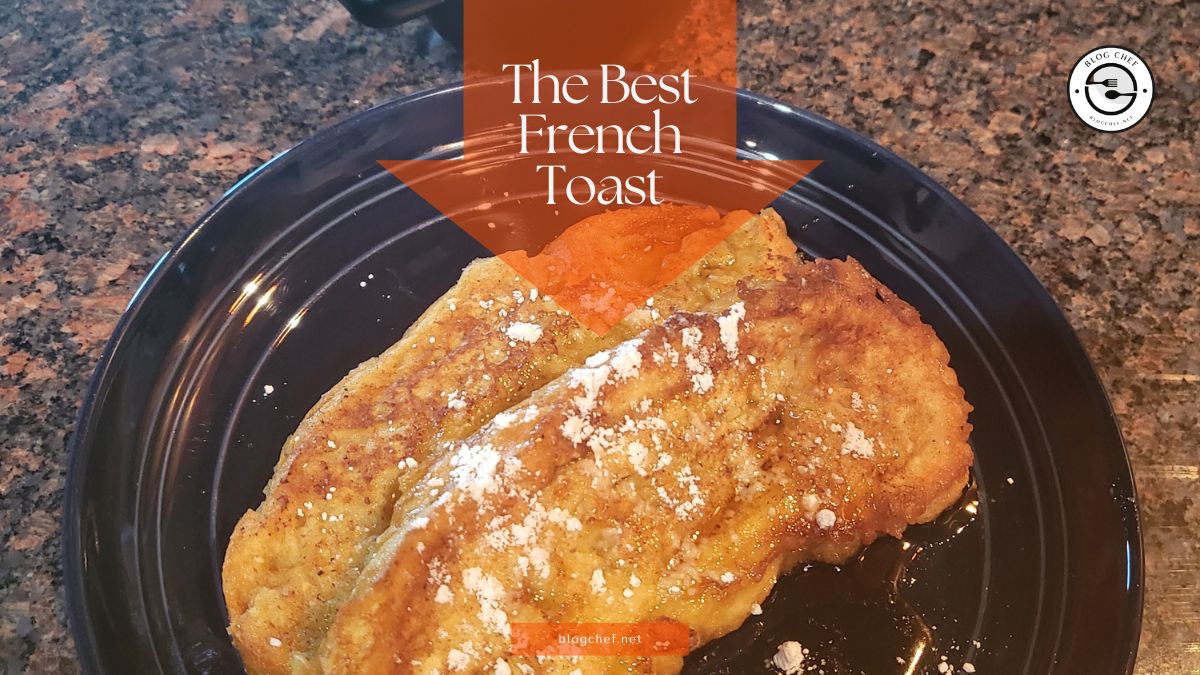 Easy Sweet French Toast Recipe - BlogChef
