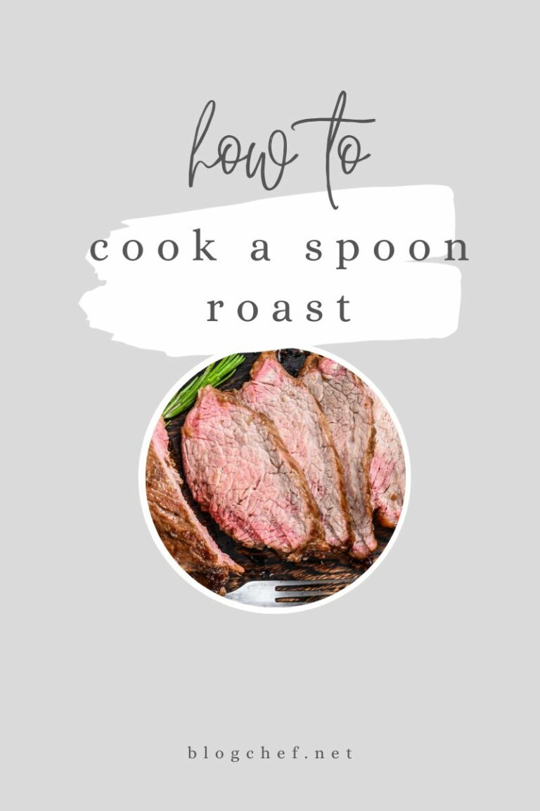 How to Cook a Spoon Roast 3 Ways - BlogChef